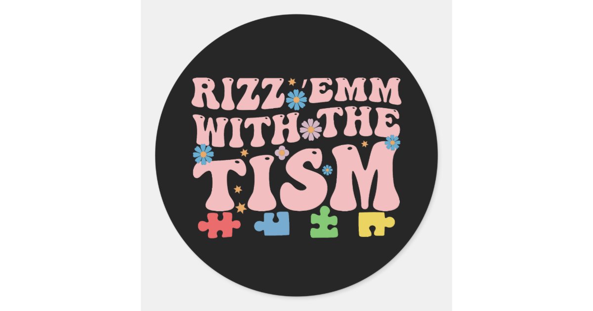 Autism Funny Rizz Em With The Tism Meme Autistic Classic Round Sticker ...