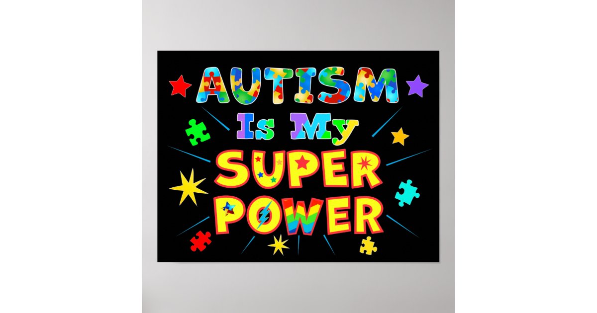 Autism Is My Super Power Poster | Zazzle