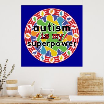 Autism is My Super Power Poster | Zazzle