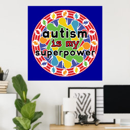 Autism is My Super Power Poster | Zazzle