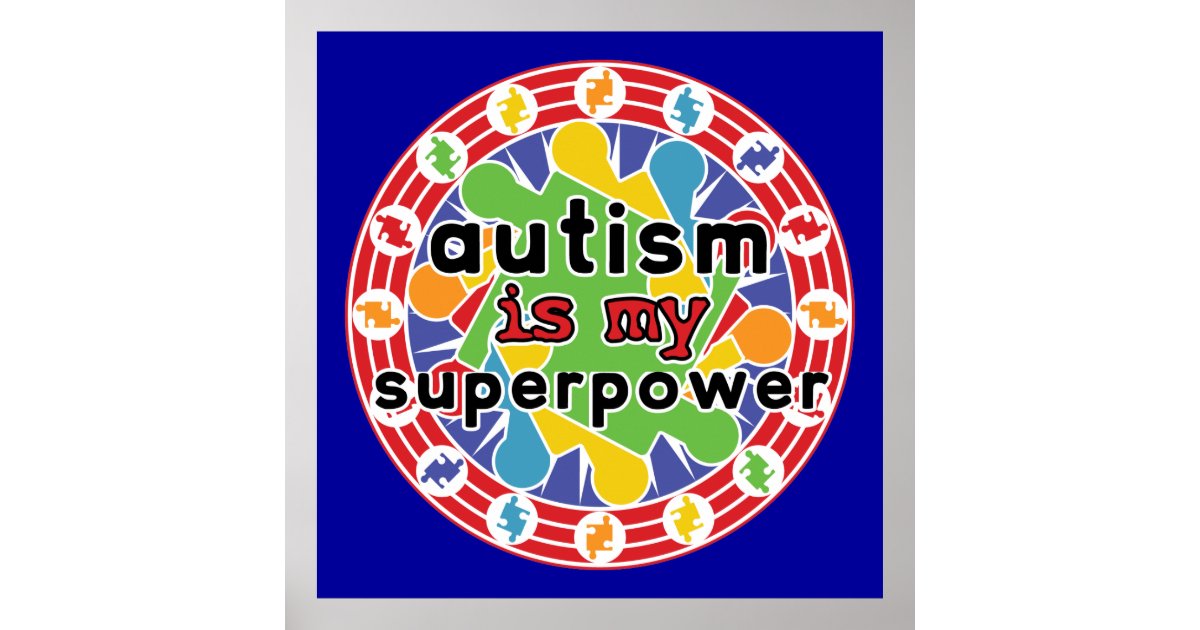 Autism is My Super Power Poster | Zazzle