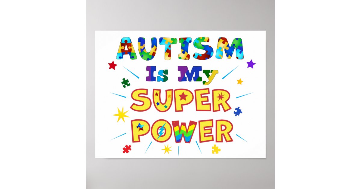 Autism Is My Super Power Poster | Zazzle