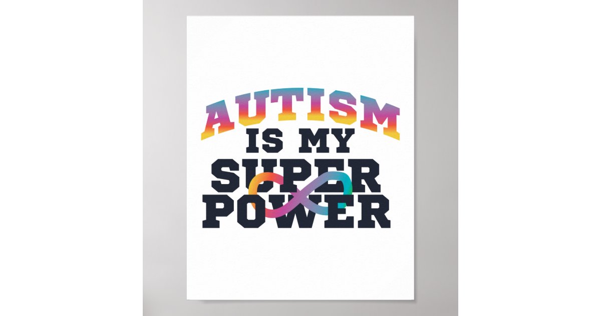 Autism Is My Superpower Awareness Poster | Zazzle