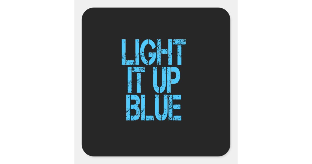 Autism Light It Up Blue Autism Awareness Square Sticker | Zazzle