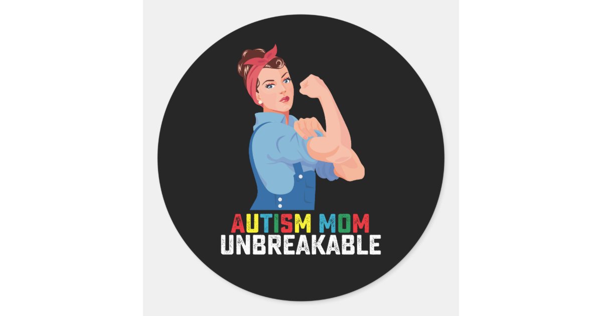 Autism Mom Unbreakable Proud Autistic Family Classic Round Sticker | Zazzle