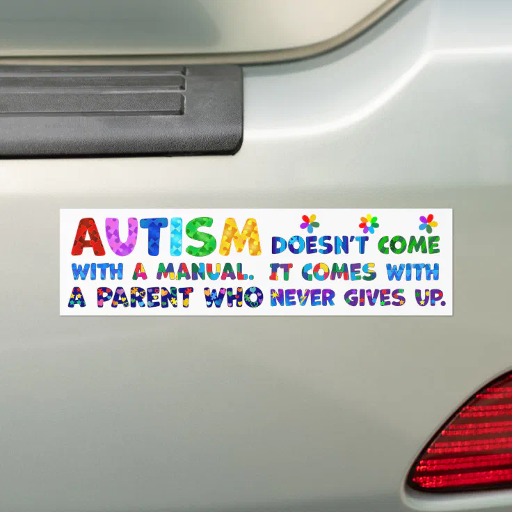 AUTISM Parent Never Gives Up Bumper Sticker | Zazzle