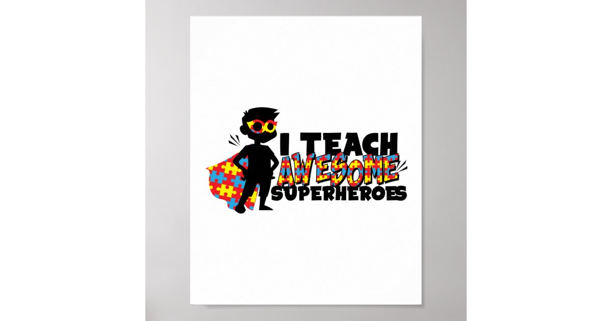 Autism special education I Teach Awesome Superhero Poster | Zazzle