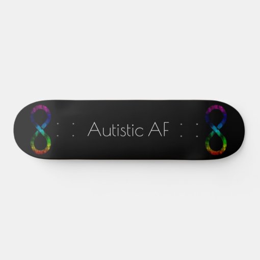 Autistic AF Skateboard | Zazzle