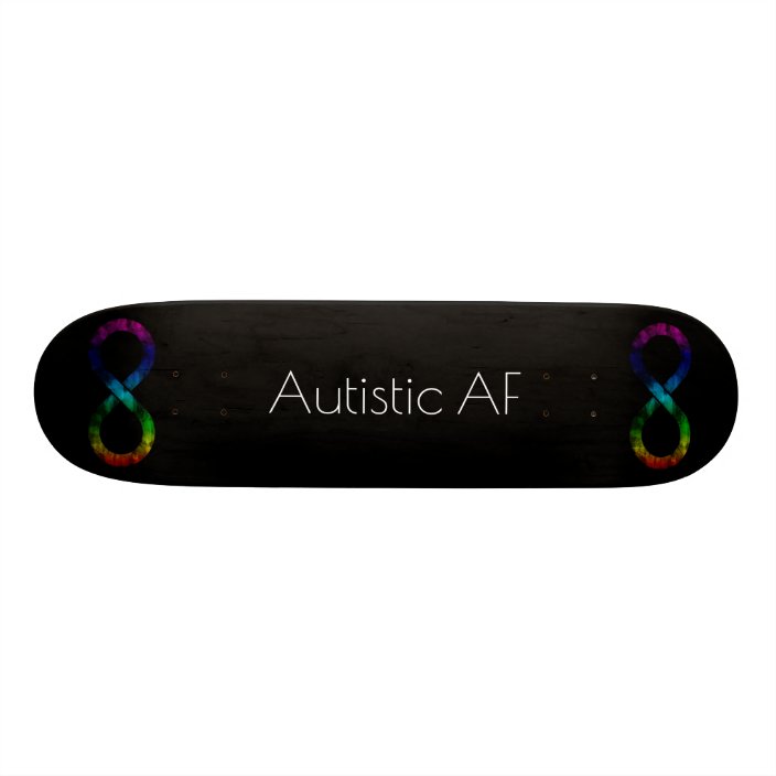 Autistic AF Skateboard | Zazzle.com