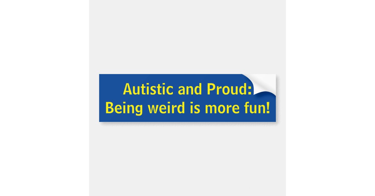 Autistic and Proud Bumper Sticker | Zazzle
