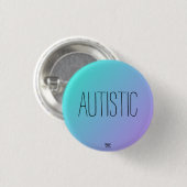 'Autistic' Blue- Purple Autism/ Neurodiversity Button | Zazzle