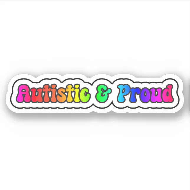 Autistic & Proud Rainbow Neurodiversity Sticker | Zazzle