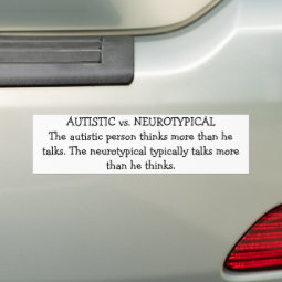 AUTISTIC vs. NEUROTYPICAL Bumper Sticker | Zazzle