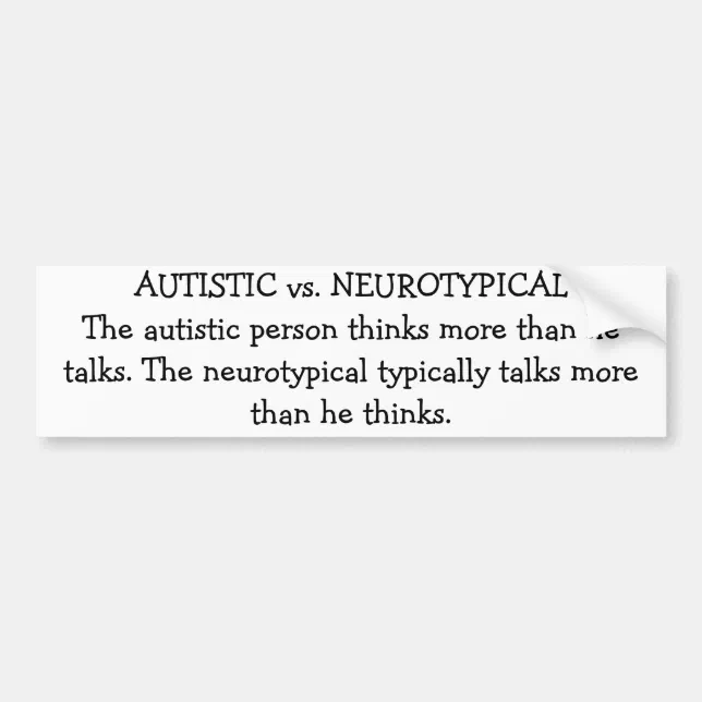 AUTISTIC vs. NEUROTYPICAL Bumper Sticker | Zazzle