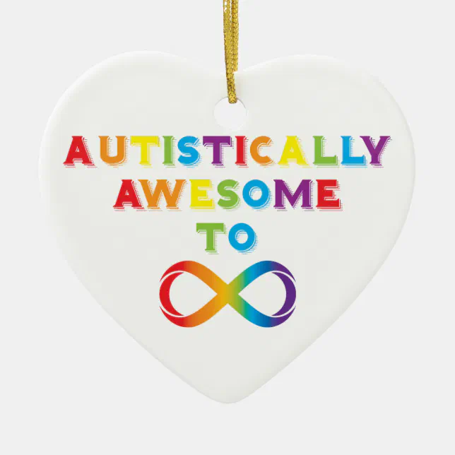 Autistically Awesome To Infinity Ceramic Ornament | Zazzle