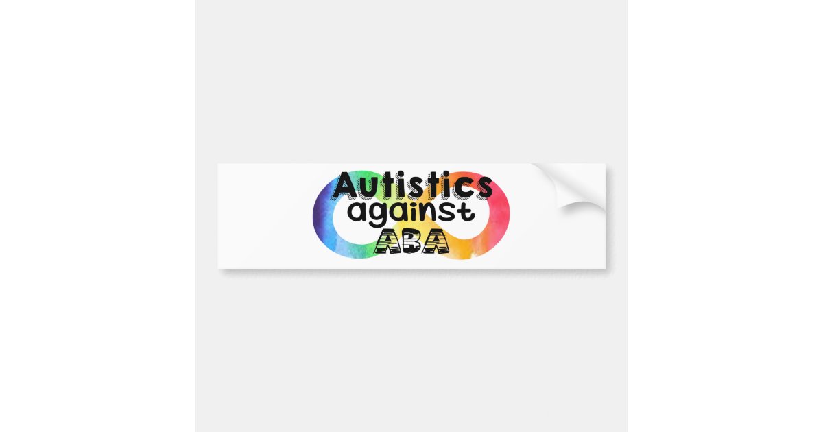 Autistics Against ABA Bumper Sticker | Zazzle