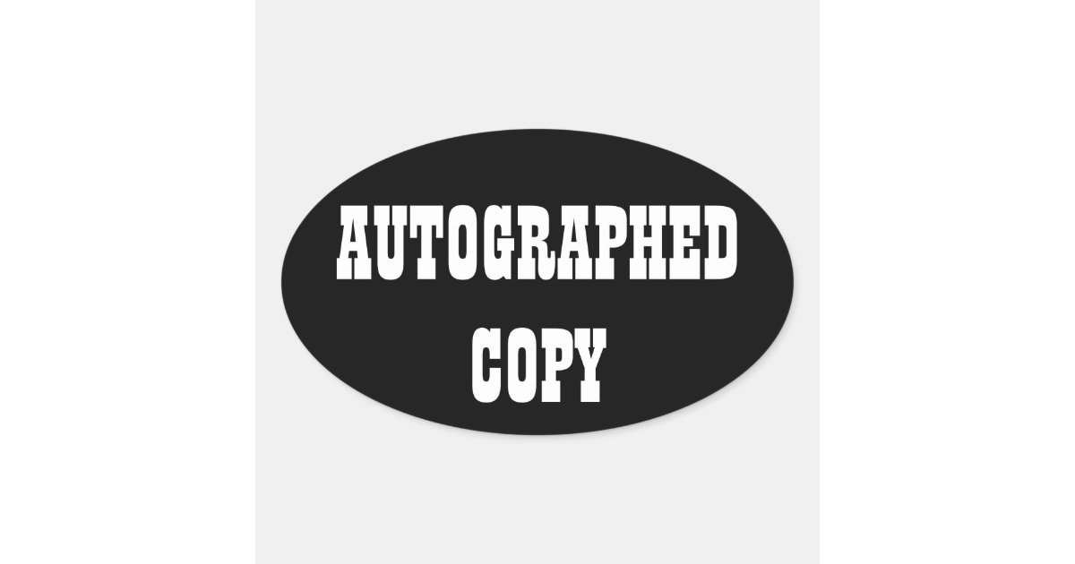 Autographed Copy - Oval Stickers (#10) | Zazzle