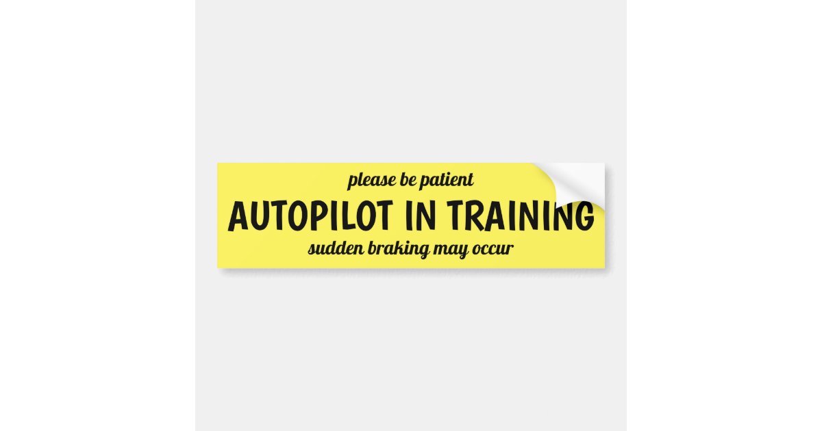 Autopilot Bumper Sticker | Zazzle