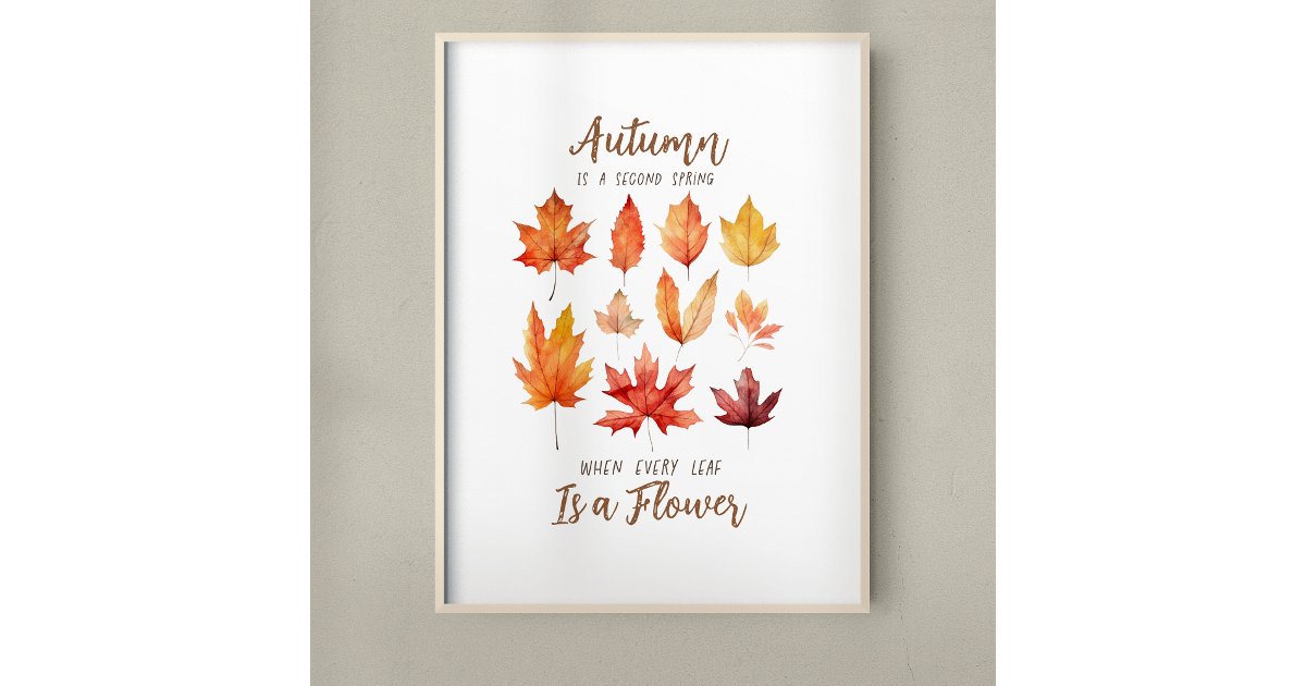Autumn Leaves are Flowers Quote Poster | Zazzle
