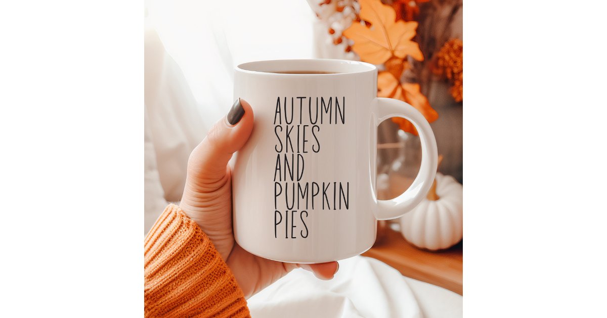 Autumn Skies And Pumpkin Pies Fall Quote Coffee Mug | Zazzle