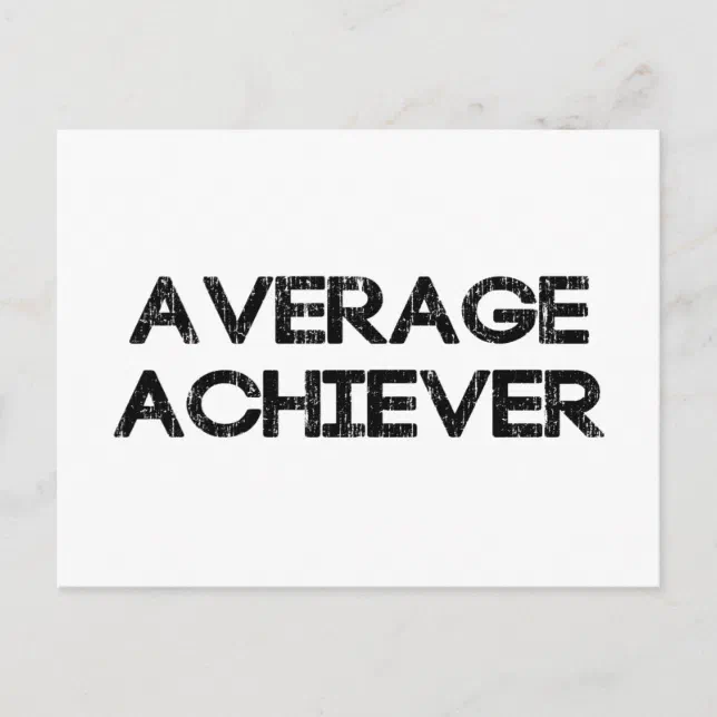 Average Achiever Postcard | Zazzle