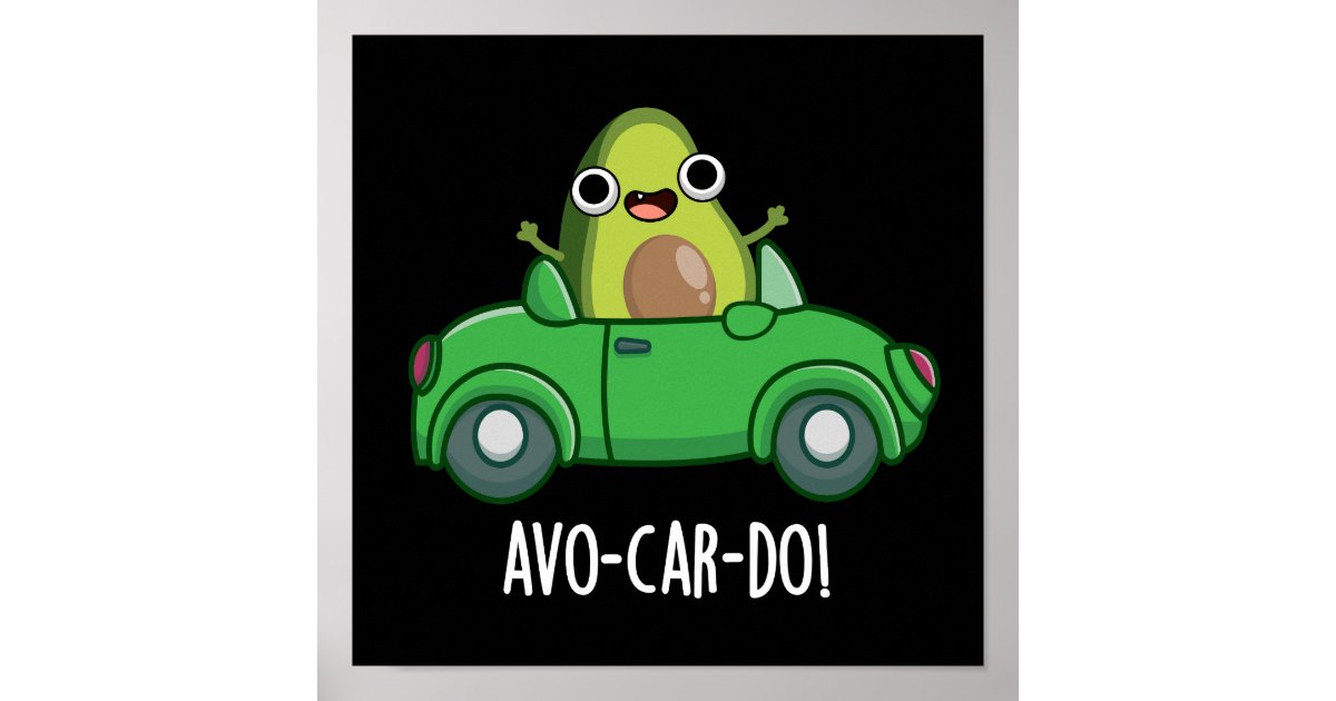 Avo-car-do Funny Avocado Puns Dark BG Poster | Zazzle