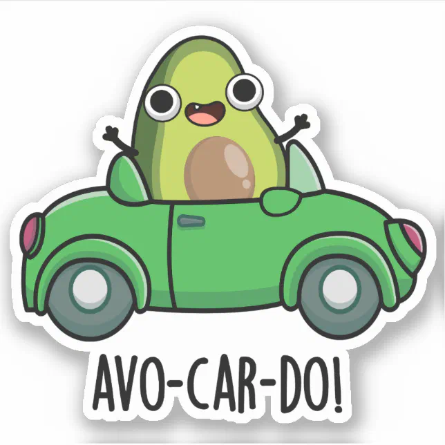 Avo-car-do Funny Avocado Puns Sticker | Zazzle