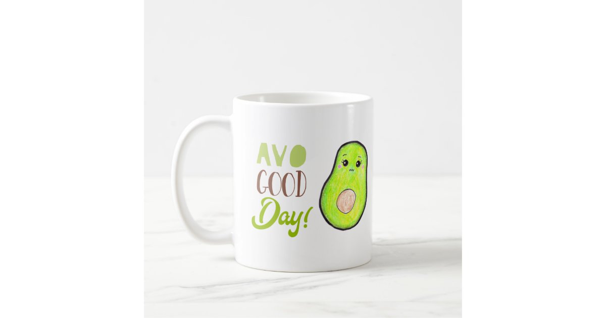Avo good day Kawaii Avocado Tropical Fruit cute Coffee Mug | Zazzle