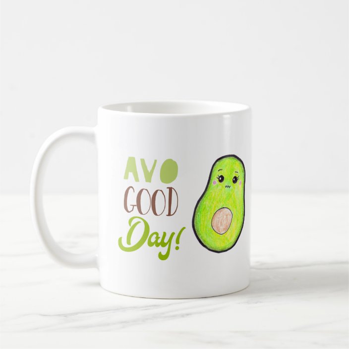 Avo good day Kawaii Avocado Tropical Fruit cute Coffee Mug | Zazzle.com
