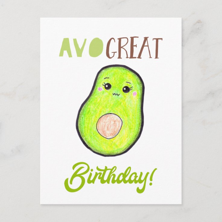 Avo great birthday kawaii hand drawn avocado cute postcard | Zazzle