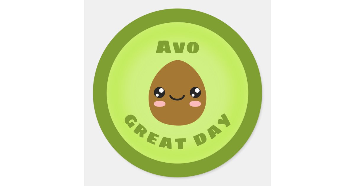 Avo great day classic round sticker | Zazzle