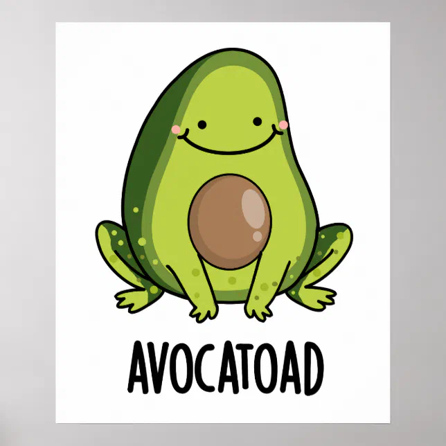 Avocatoad Funny Avocado Toad Pun Poster | Zazzle