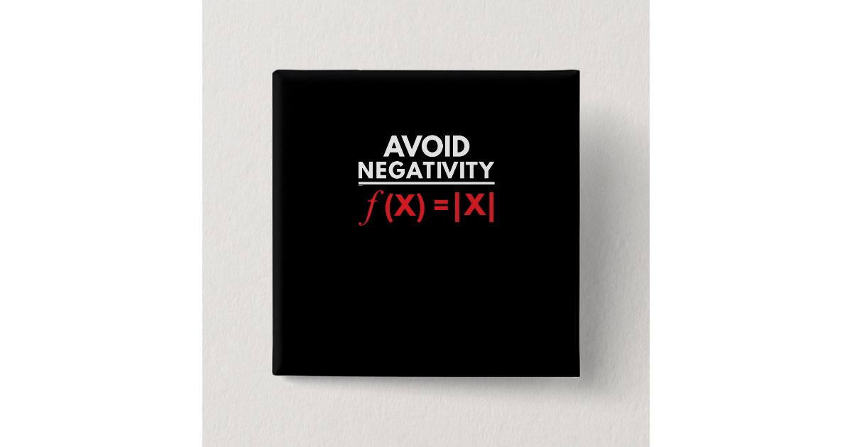 Avoid Negativity Funny Math Puns Geometry Algebra Button | Zazzle