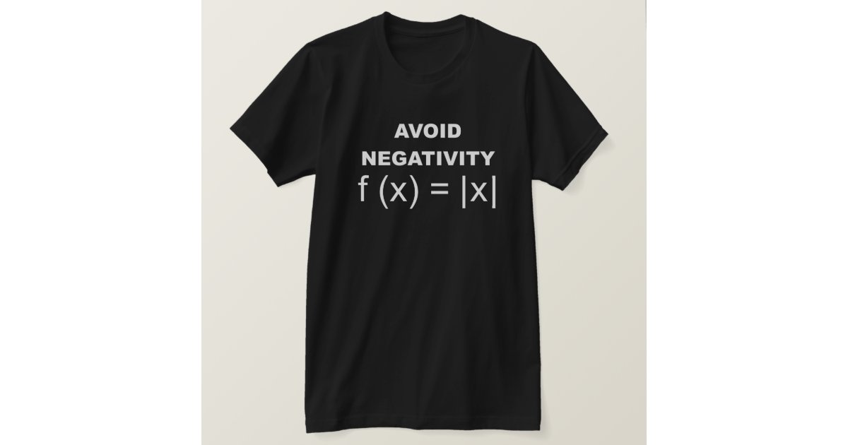 Avoid Negativity funny math t-shirt | Zazzle.com