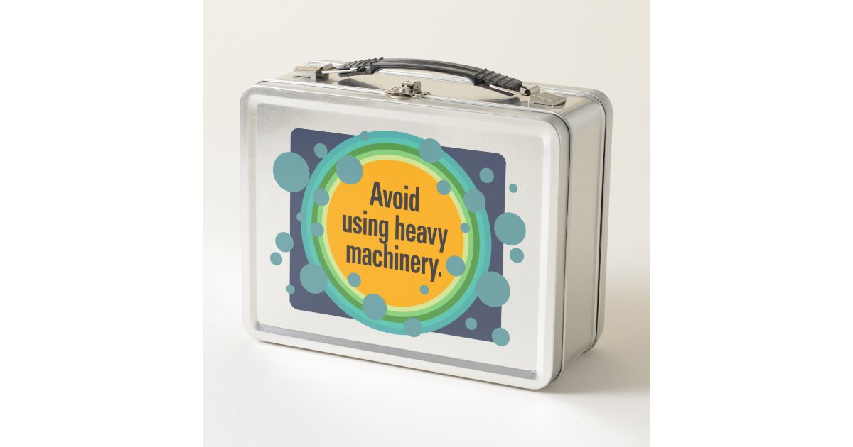 Avoid using heavy machinery Radial Bubble Gfx Metal Lunch Box | Zazzle
