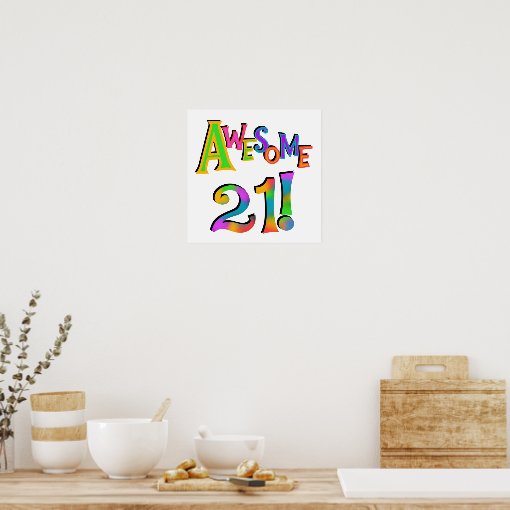 Awesome 21 Birthday T-shirts and Gifts Poster | Zazzle