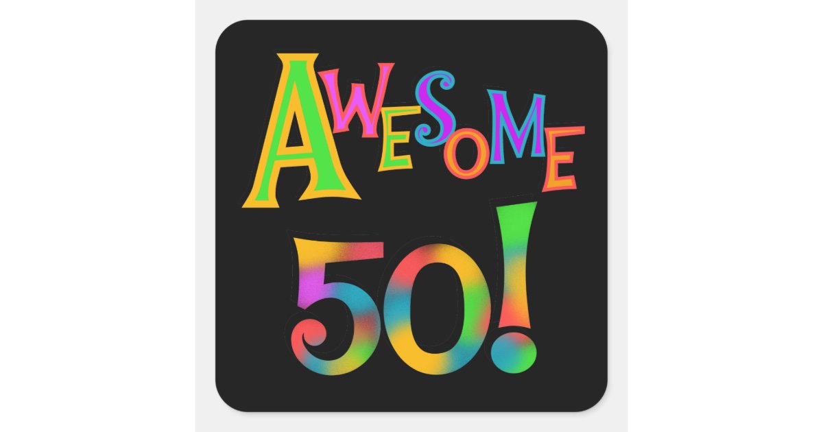 Awesome 50 Birthday T-shirts and Gifts Square Sticker | Zazzle