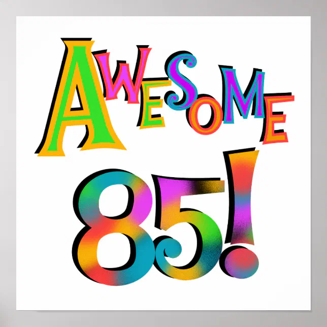 Awesome 85 Birthday T-shirts and Gifts Poster | Zazzle