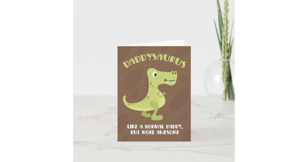 Awesome Daddysaurus Father's Day Card | Zazzle