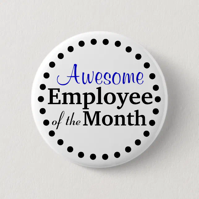 Awesome Employee of the Month Pinback Button | Zazzle