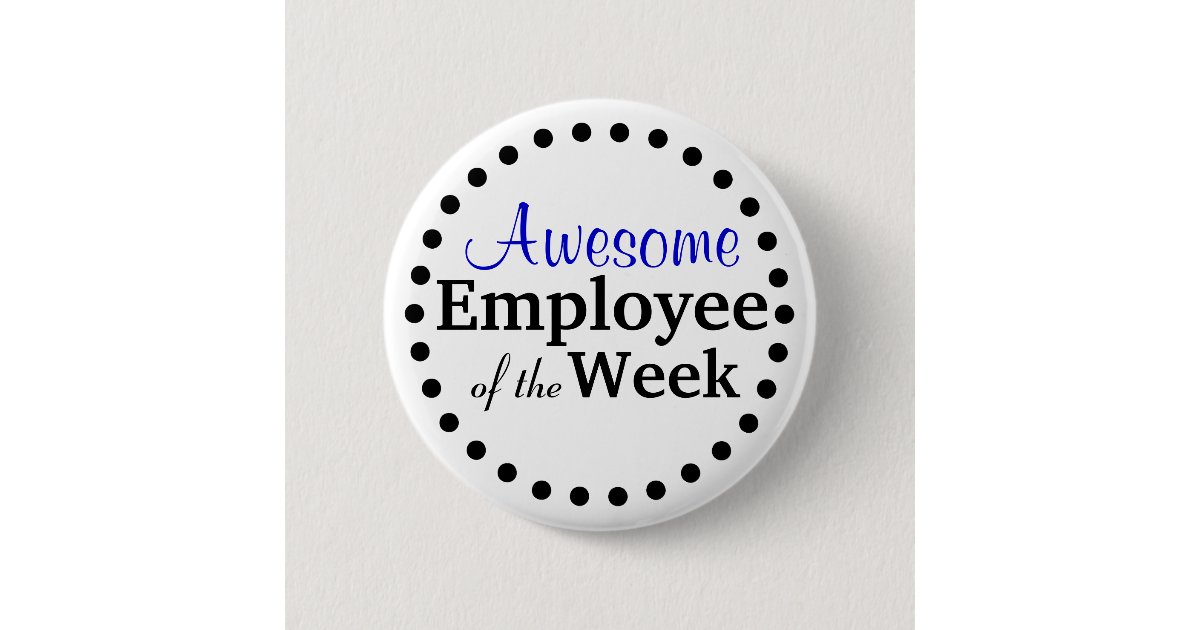 Awesome Employee of the Week Pinback Button | Zazzle