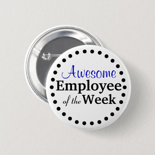 Awesome Employee of the Week Pinback Button | Zazzle