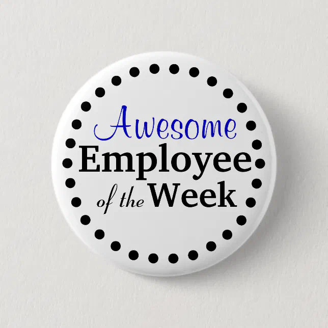 Awesome Employee of the Week Pinback Button | Zazzle