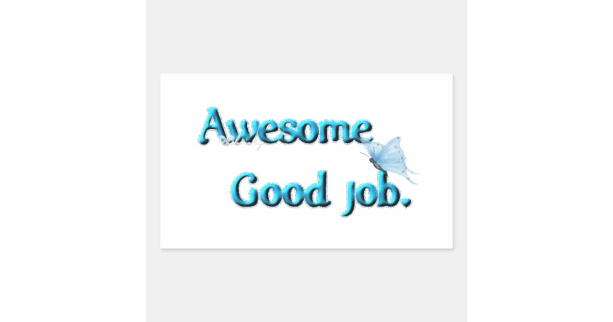 Awesome Good Job Sticker | Zazzle