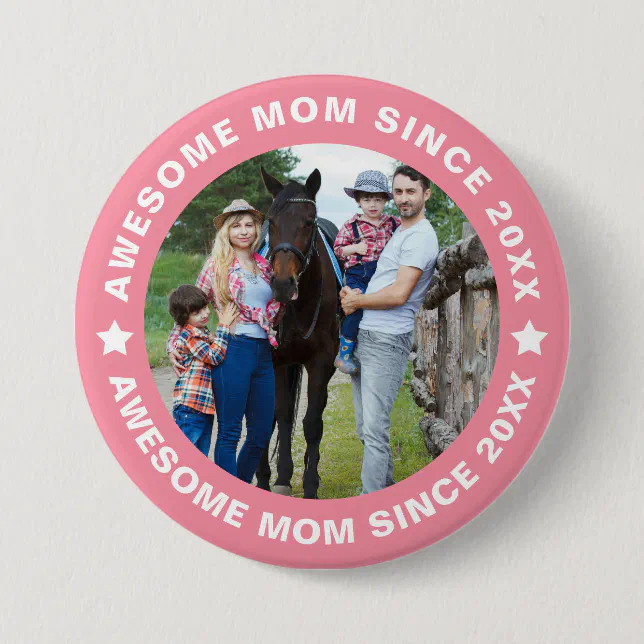 Awesome Mom Since 20XX Modern Simple Photo Button | Zazzle