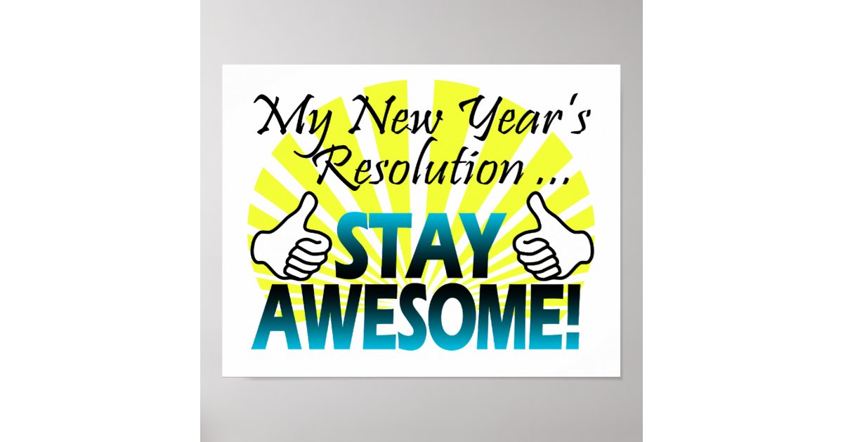 Awesome New Year Resolution Poster | Zazzle