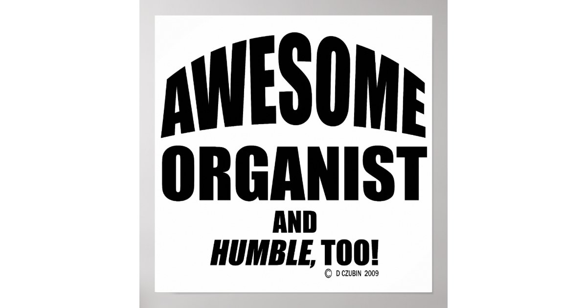 Awesome Organist Poster | Zazzle