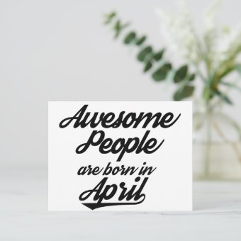 Awesome People are born in April Postcard | Zazzle