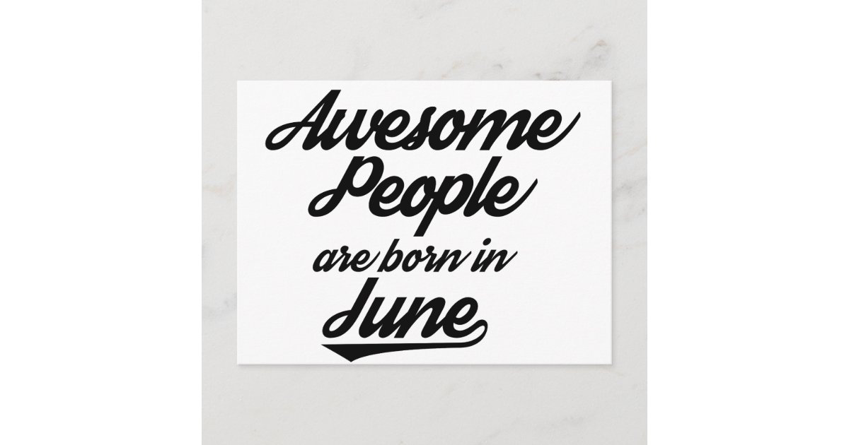 Awesome People are born in June Postcard | Zazzle
