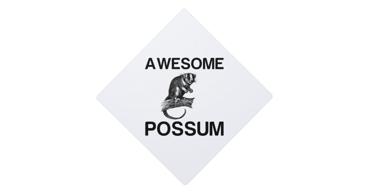 AWESOME POSSUM .... GRADUATION CAP TOPPER | Zazzle